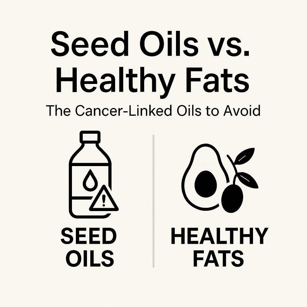 Seed Oils vs. Healthy Fats: The Cancer-Linked Oils to Avoid – Elsa ...
